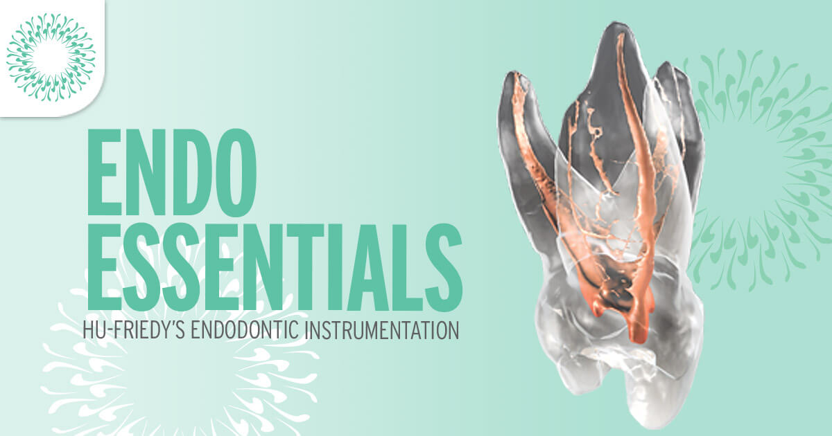 Endodontic Instrumentation | HuFriedyGroup
