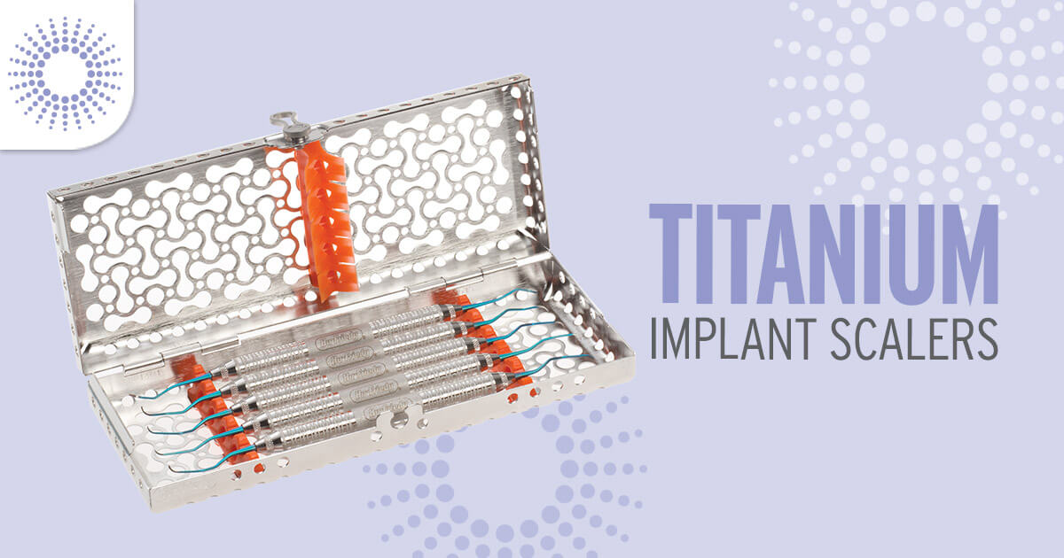 , Titanium Implant Scalers - Product Solutions | Hu-Friedy