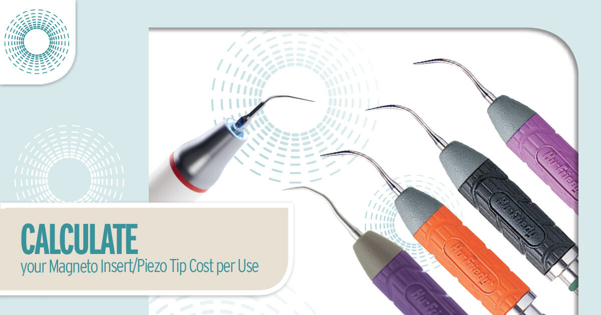 Calculate Your Magneto Insert/Piezo Tip Cost Per Use, Calculate Your ...